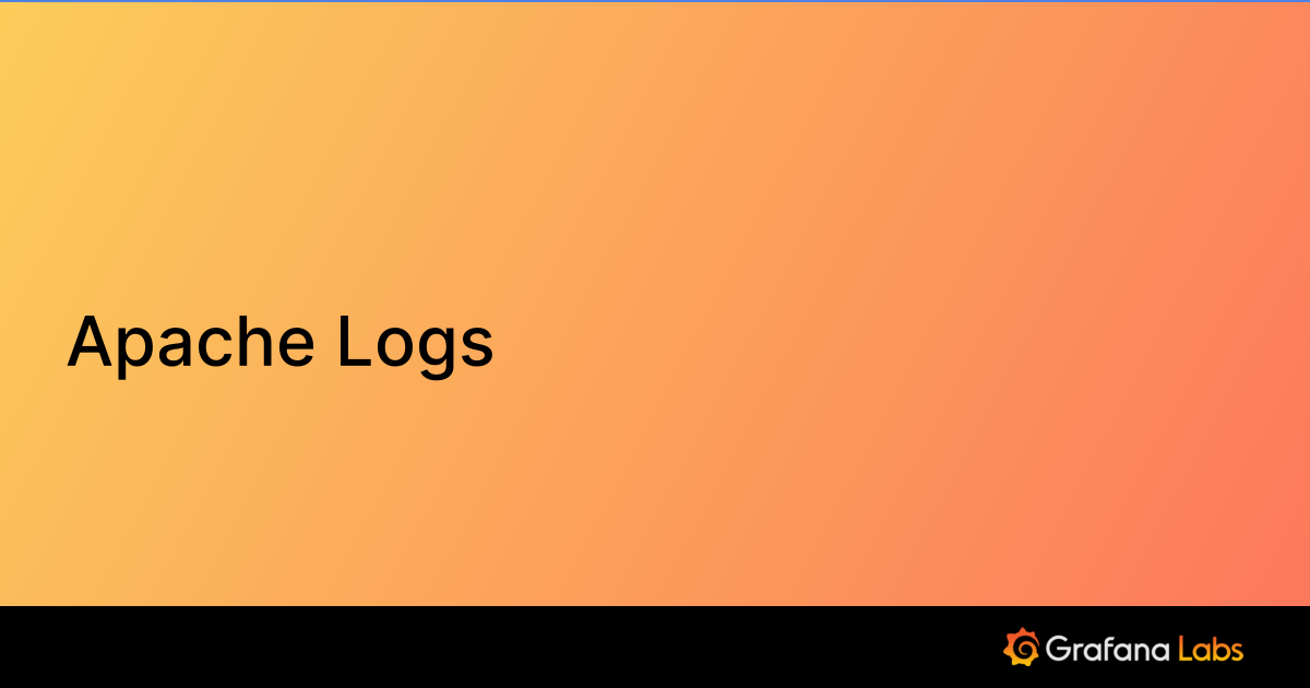 Apache Logs Grafana Labs